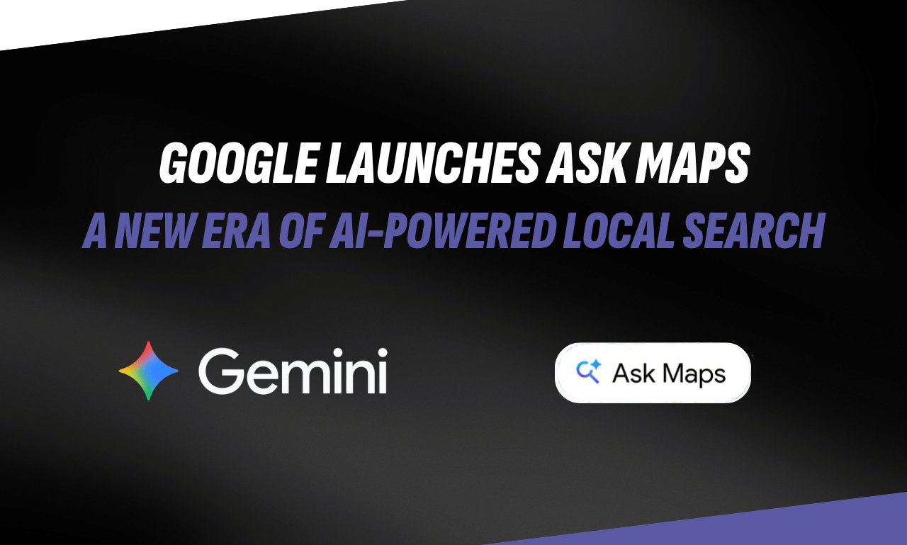 Google Launches Ask Maps: Conversational Search in Maps